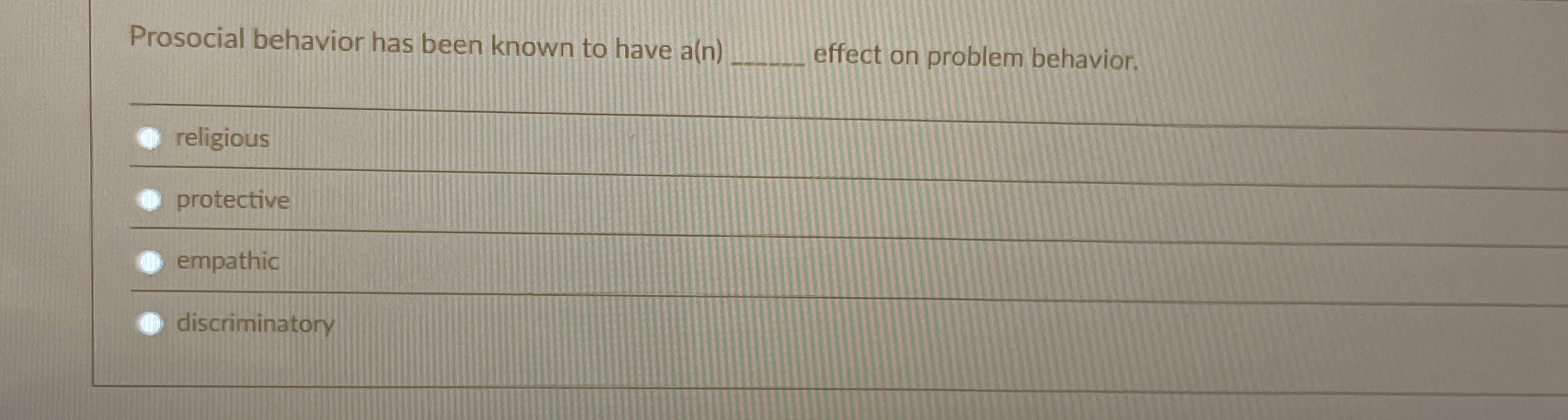 Solved Prosocial behavior has been known to have a(n)effect | Chegg.com
