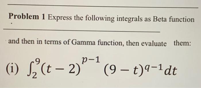 Solved Problem 1 Express the following integrals as Beta | Chegg.com