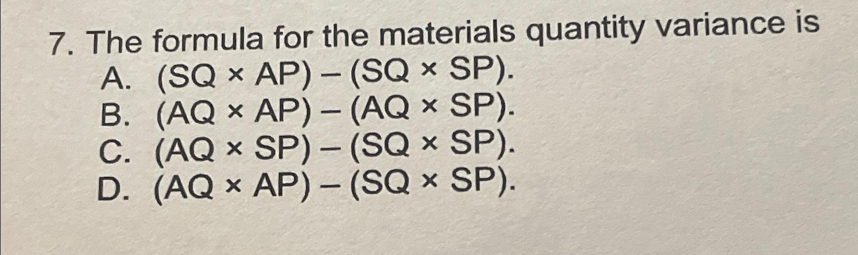 Solved The formula for the materials quantity variance | Chegg.com