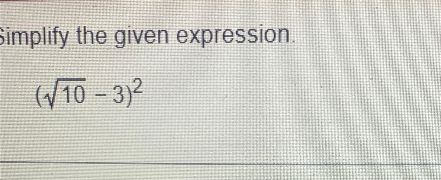 Solved implify the given expression.(102-3)2 | Chegg.com