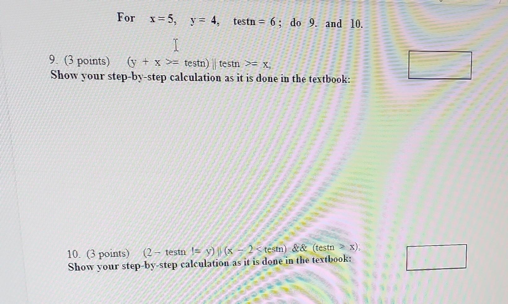 Solved 9. (3 points )(y+x>= testn )∥ testn >=x, Show your | Chegg.com
