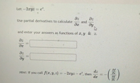 Solved Let -2xyz=ez.Use partial derivatives to calculate | Chegg.com