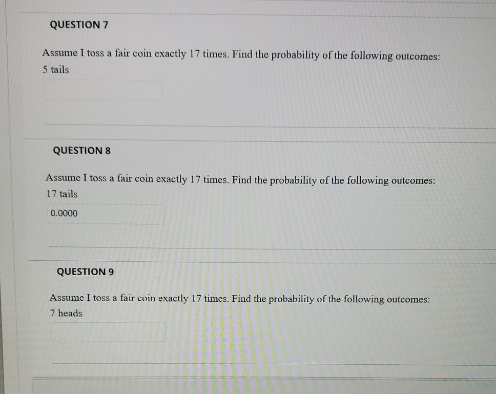 Solved Question 7 Assume I Toss A Fair Coin Exactly 17