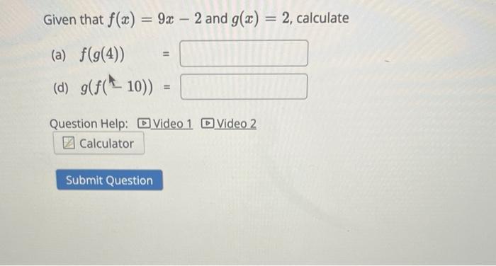 Solved that f(x)=9x−2 and g(x)=2, f(g(4))= g(f(−10))= | Chegg.com