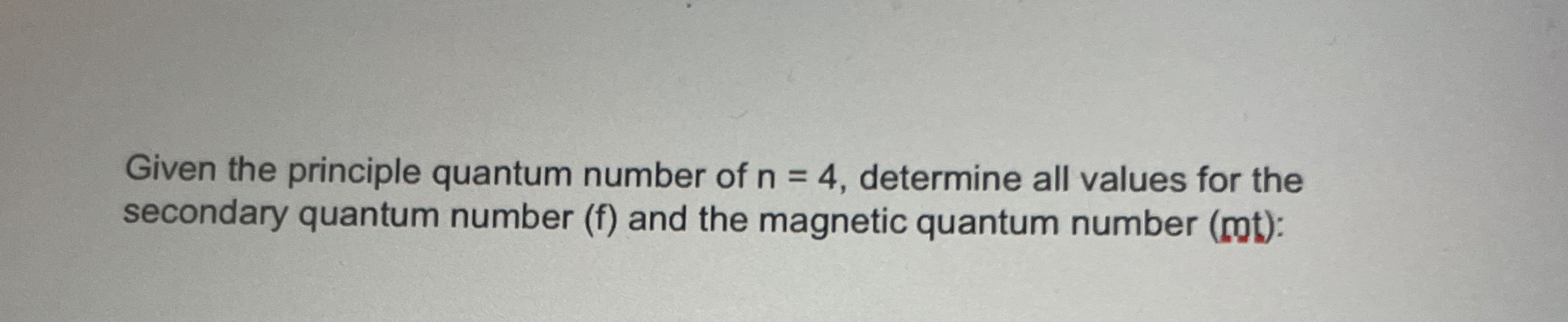 Given the principle quantum number of n=4, ﻿determine | Chegg.com