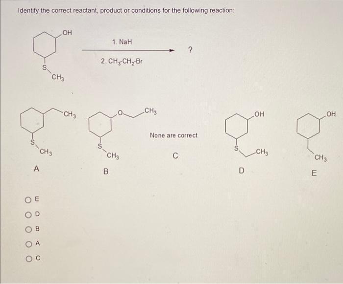 Solved Identify the correct reactant, product or conditions | Chegg.com