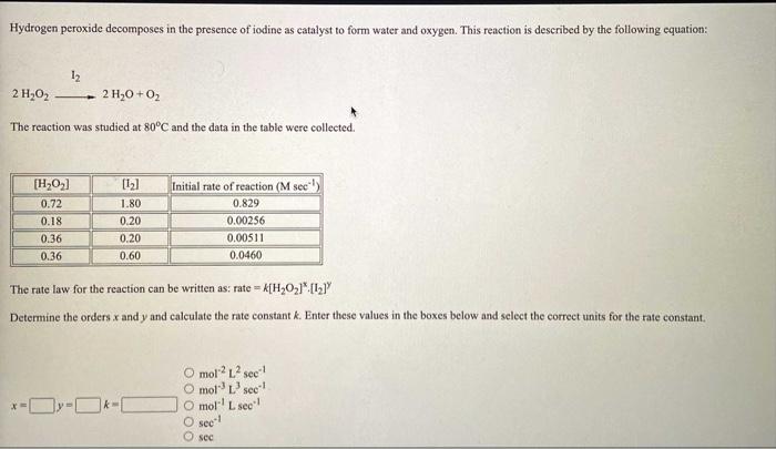 Solved Hydrogen peroxide decomposes in the presence of | Chegg.com