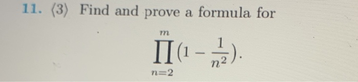 Solved 11. (3) Find and prove a formula for m II (1 - ..). | Chegg.com