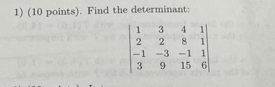 Solved 1) (10 points). Find the determinant: | Chegg.com