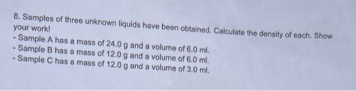 Solved 8. Samples of three unknown liquids have been | Chegg.com