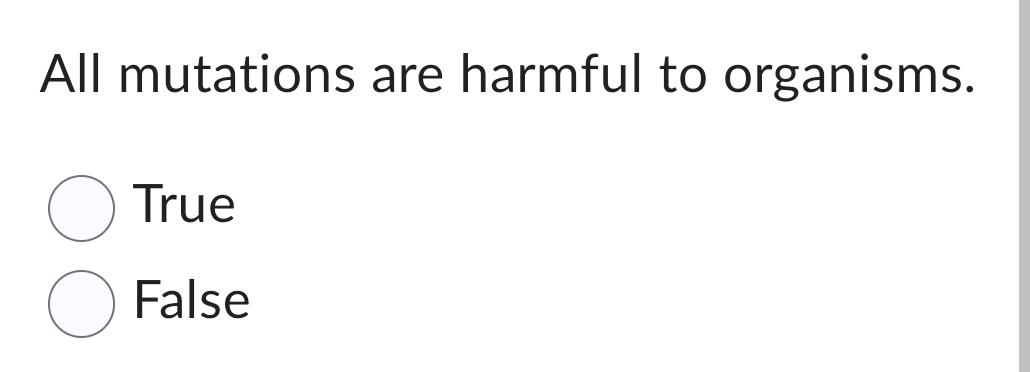 Solved All mutations are harmful to organisms.TrueFalse | Chegg.com