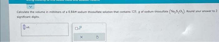 Solved Calculate the volume in milliliters of a 0.84M sodium | Chegg.com