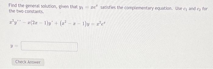 Solved Find the general solution, given that y1=xex | Chegg.com