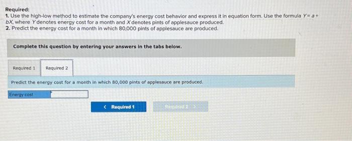 Solved Required: 1. Use the high-low method to estimate the | Chegg.com