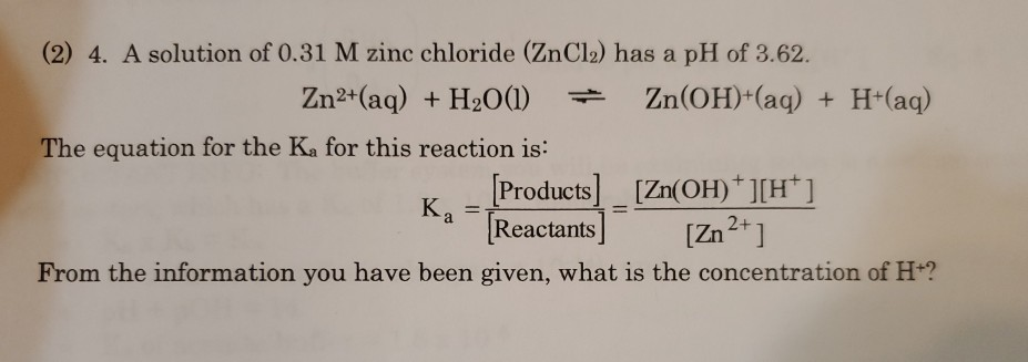 Solved (2) 4. A solution of 0.31 M zinc chloride (ZnCl2) has | Chegg.com