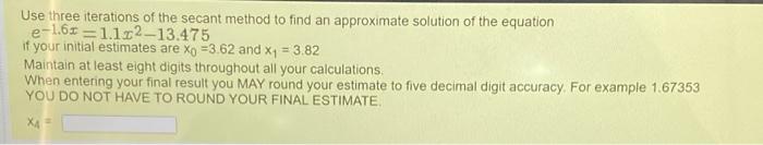 Solved Use Three Iterations Of The Secant Method To Find An