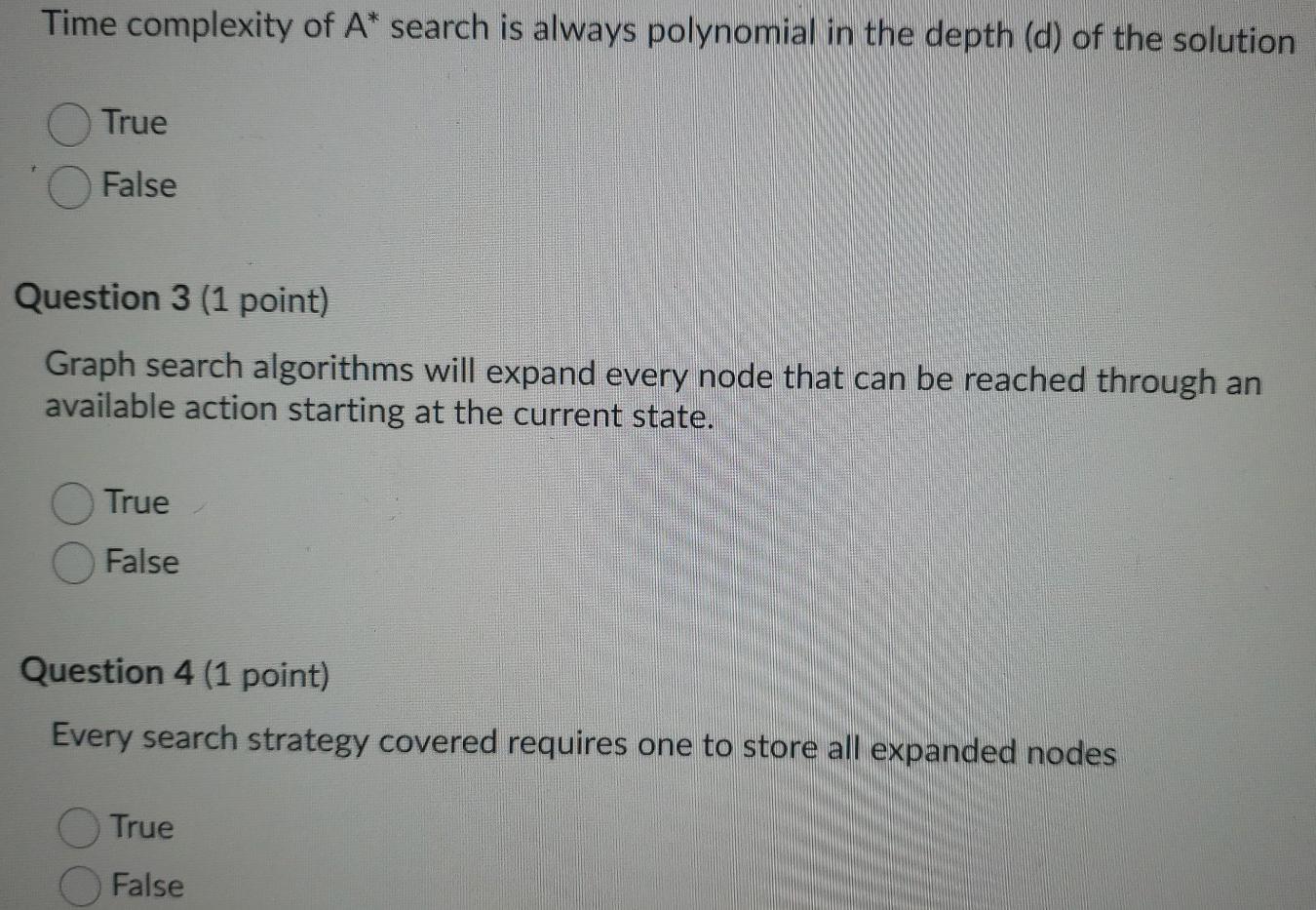 Solved Time complexity of A* search is always polynomial in | Chegg.com
