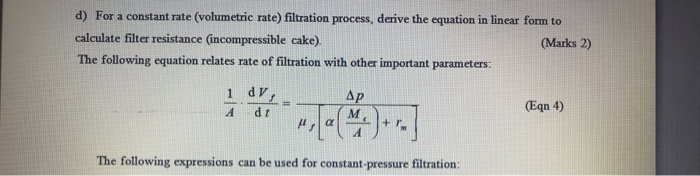Solved d) For a constant rate (volumetric rate) filtration | Chegg.com