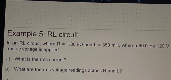 Solved Example 5: RL circuit In an RL circuit, where R = | Chegg.com
