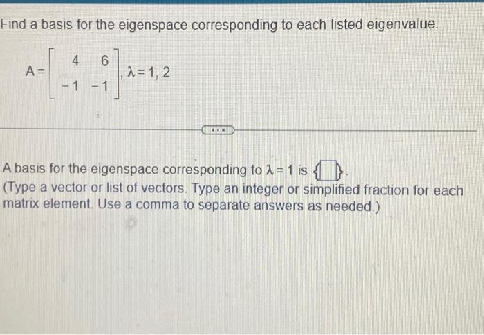 Solved Find a basis for the eigenspace corresponding to each | Chegg.com
