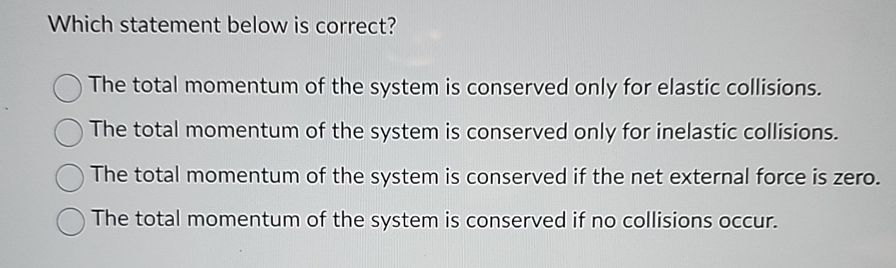 Solved Which statement below is correct?The total momentum | Chegg.com