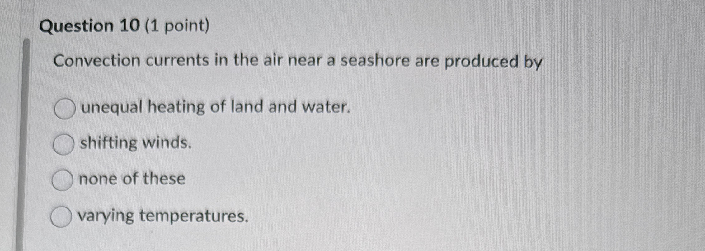 Solved Question 10 (1 ﻿point)Convection currents in the air | Chegg.com