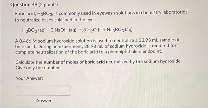 Solved Question 48 (2 points) Boric acid, H3BO3, is commonly | Chegg.com