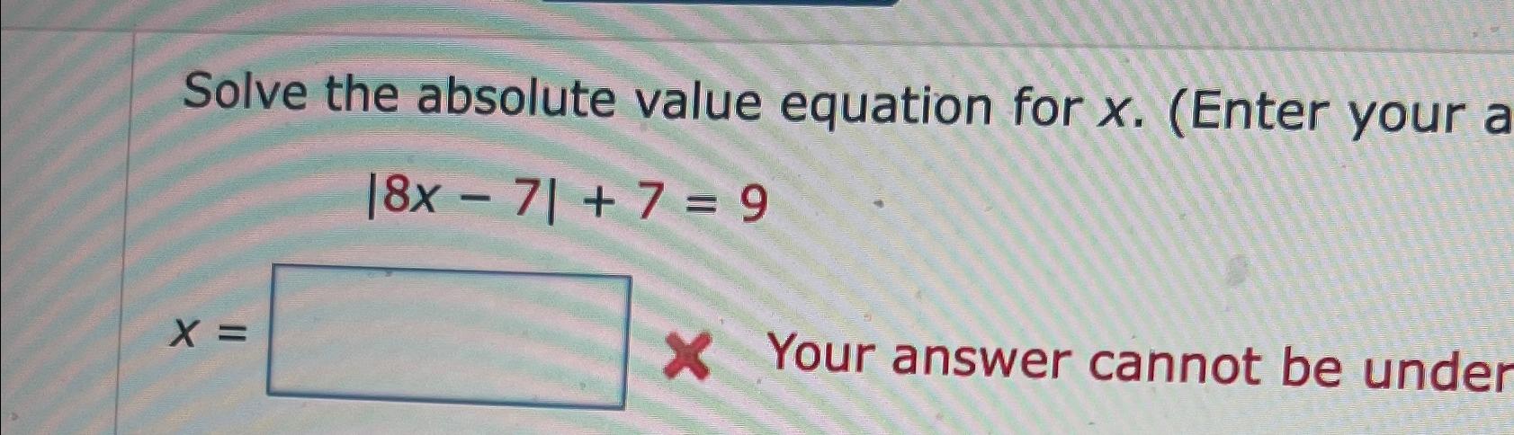 Solved Solve the absolute value equation for x. (Enter your | Chegg.com