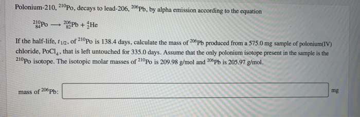Solved Polonium-210, 210Po, decays to lead-206, 206Pb, by | Chegg.com