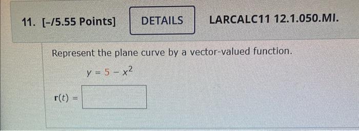 Solved Represent the plane curve by a vector-valued | Chegg.com