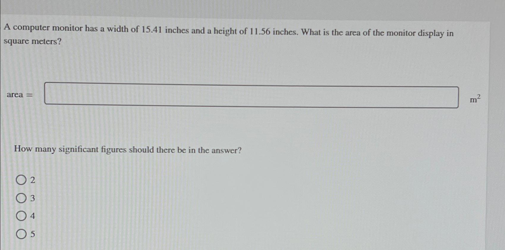 Solved A computer monitor has a width of 15.41 ﻿inches and a | Chegg.com