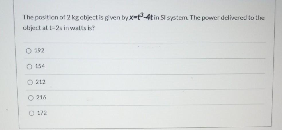 Solved The position of 2 kg object is given byx=t-4t in SI | Chegg.com