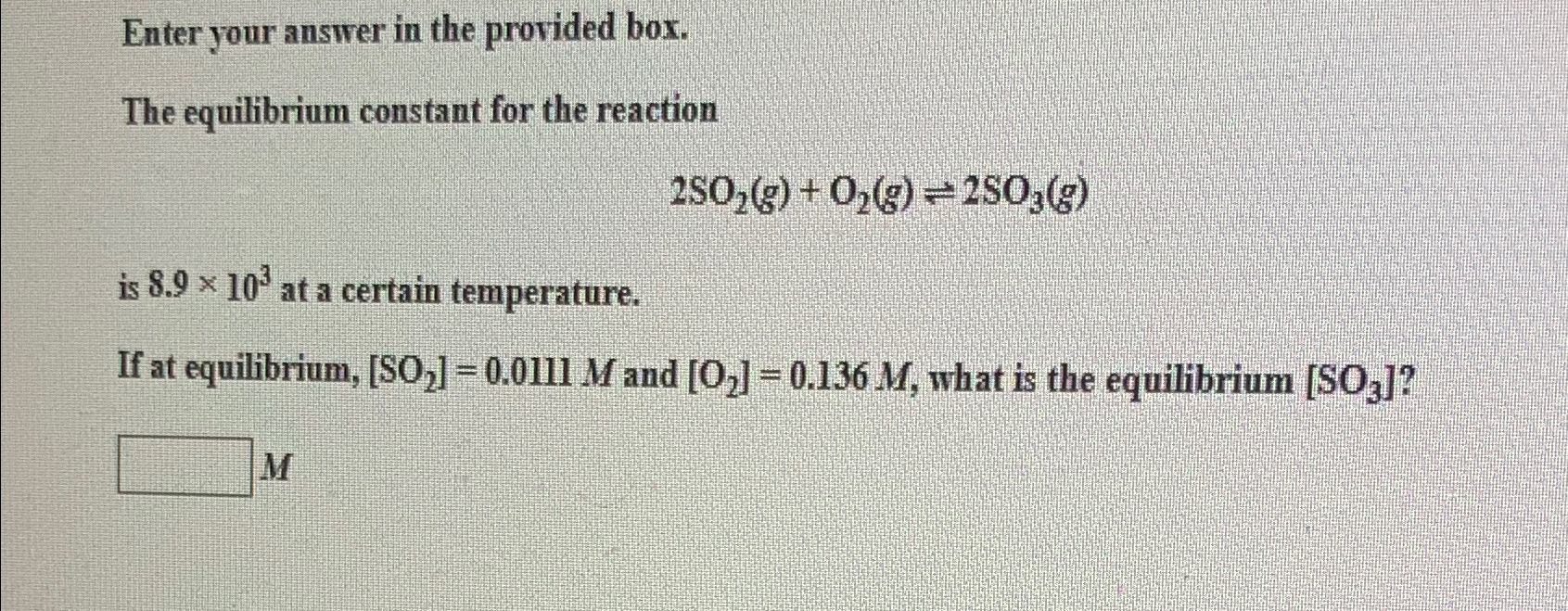 Solved Enter your answer in the provided box.The equilibrium | Chegg.com