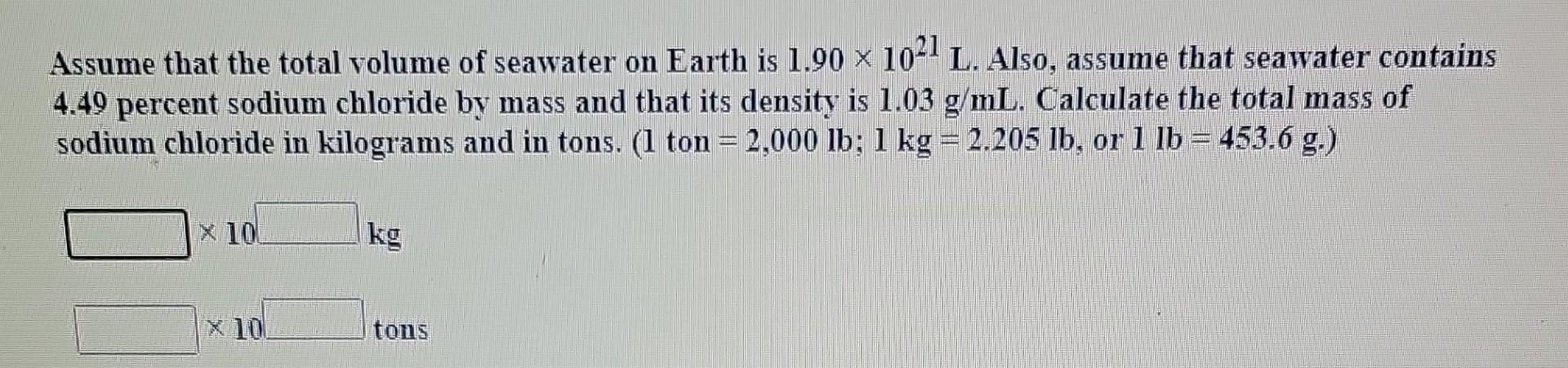 Solved Assume that the total volume of seawater on Earth is | Chegg.com