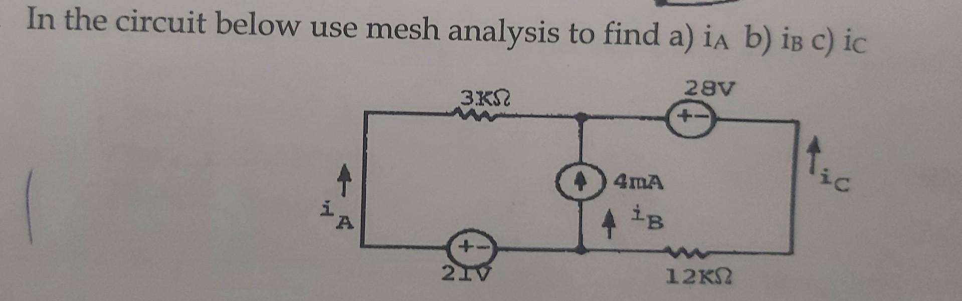 In the circuit below use mesh analysis to find a) \( i_{A} \) b) \( i_{B} \) c) ic