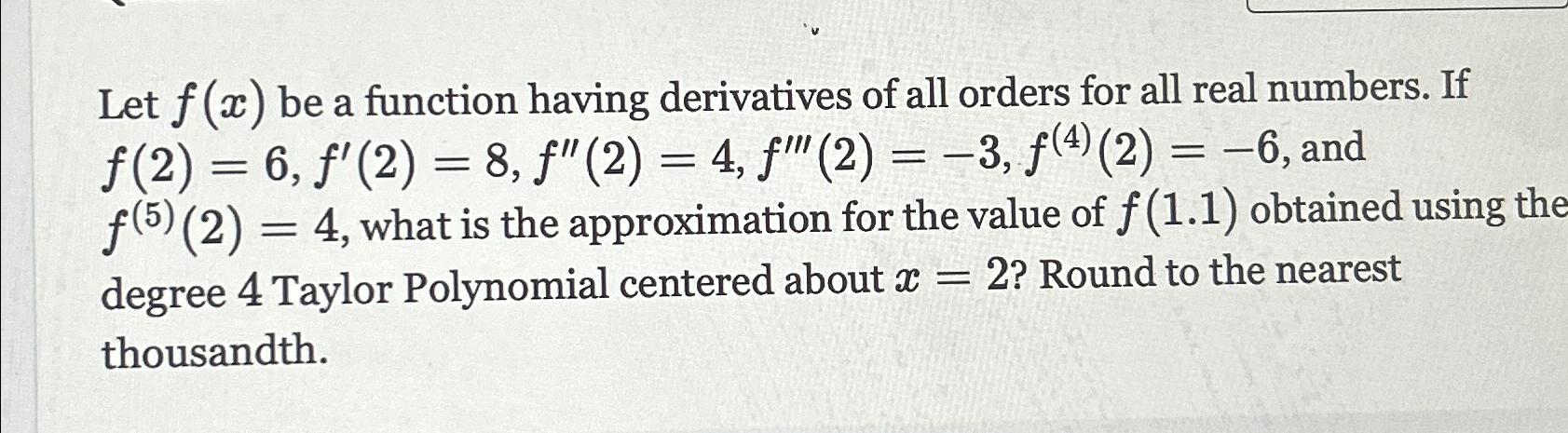 Solved Let f(x) ﻿be a function having derivatives of all | Chegg.com