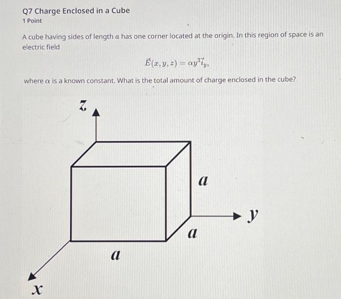 Solved Q7 Charge Enclosed in a Cube 1 Point A cube having | Chegg.com