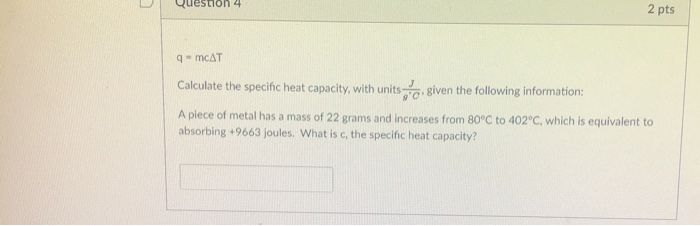 Solved 4 2 pts - MCAT Calculate the specific heat capacity, | Chegg.com
