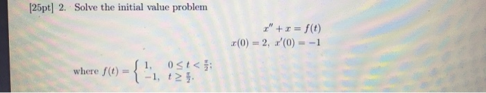 Solved [25pt| 2. Solve the initial value problem Solved [25pt| 2. Solve the initial value problem
