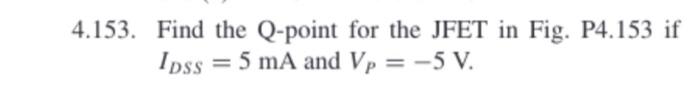 Solved 153. Find the Q-point for the JFET in Fig. P4.153 if | Chegg.com