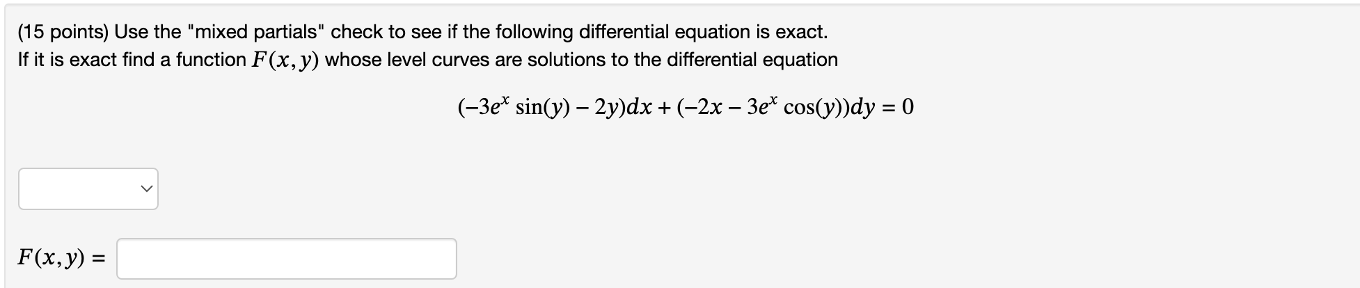 Solved (15 ﻿points) ﻿Use the "mixed partials" check to ﻿see | Chegg.com