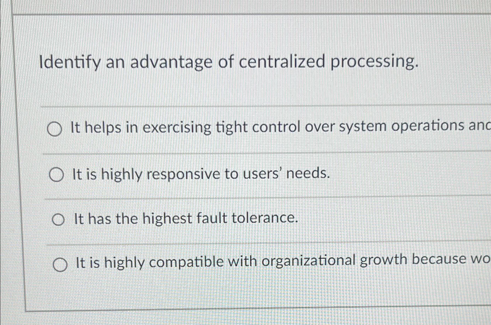 Solved Identify an advantage of centralized processing. ﻿It | Chegg.com