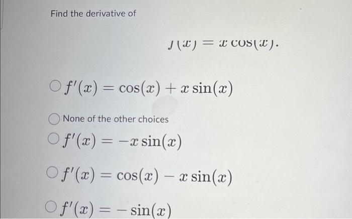 Find the derivative of f(x)=xcos(x) | Chegg.com