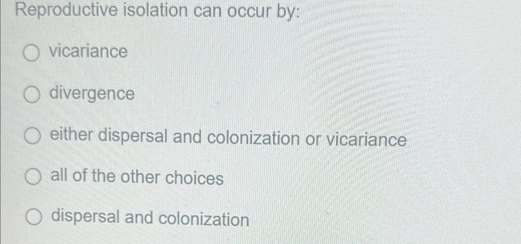 Solved Reproductive isolation can occur | Chegg.com