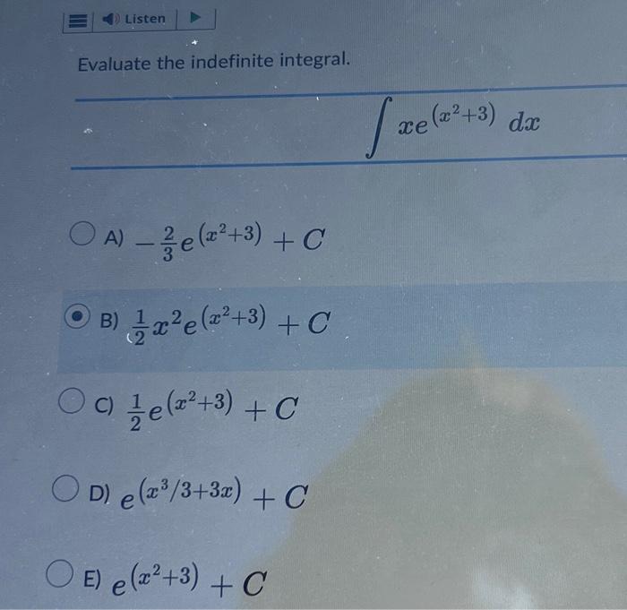 Solved Evaluate the indefinite integral. ∫xe(x2+3)dx A) | Chegg.com