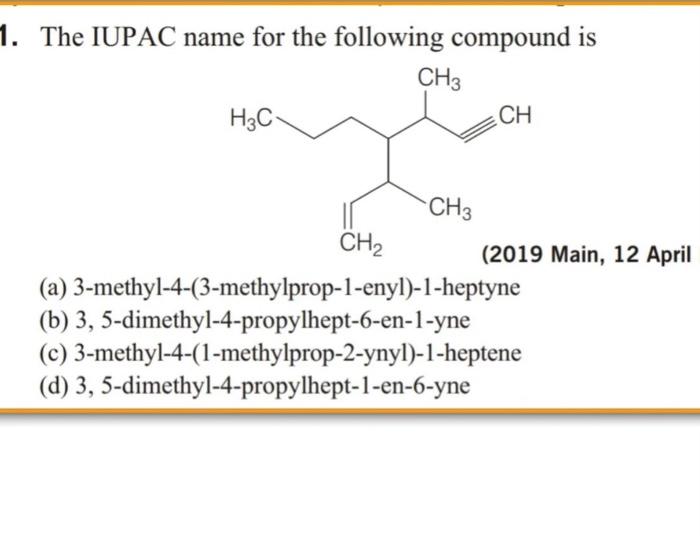 Solved The IUPAC name for the following compound is (a) | Chegg.com