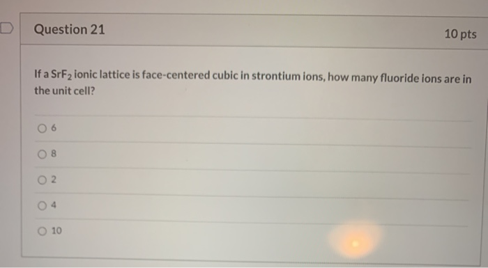 Solved Question 21 10 pts If a SrF2 ionic lattice is | Chegg.com