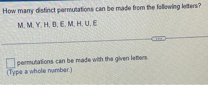 Solved How many distinct permutations can be made from the | Chegg.com