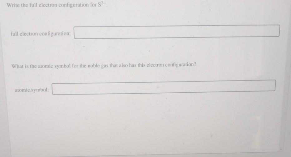 Solved Write the full electron configuration for S2- full | Chegg.com