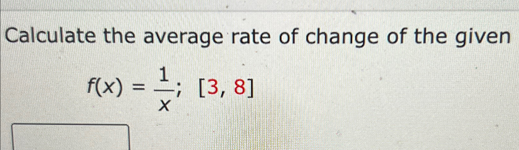 Solved Calculate the average rate of change of the | Chegg.com